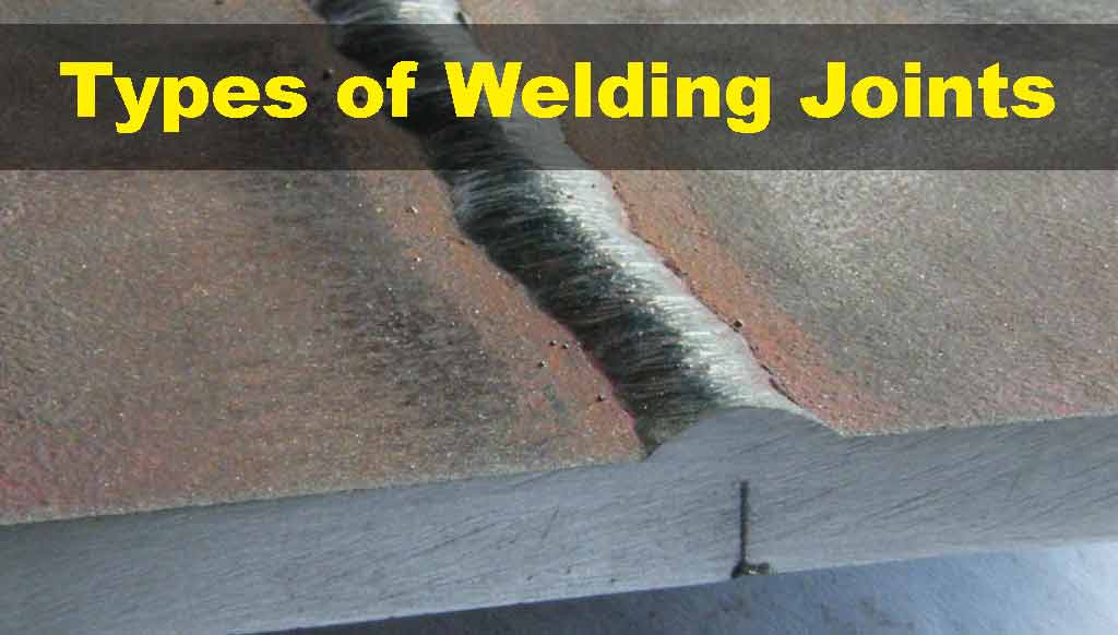 What Are The 4 Types Of Welding Joints - Design Talk